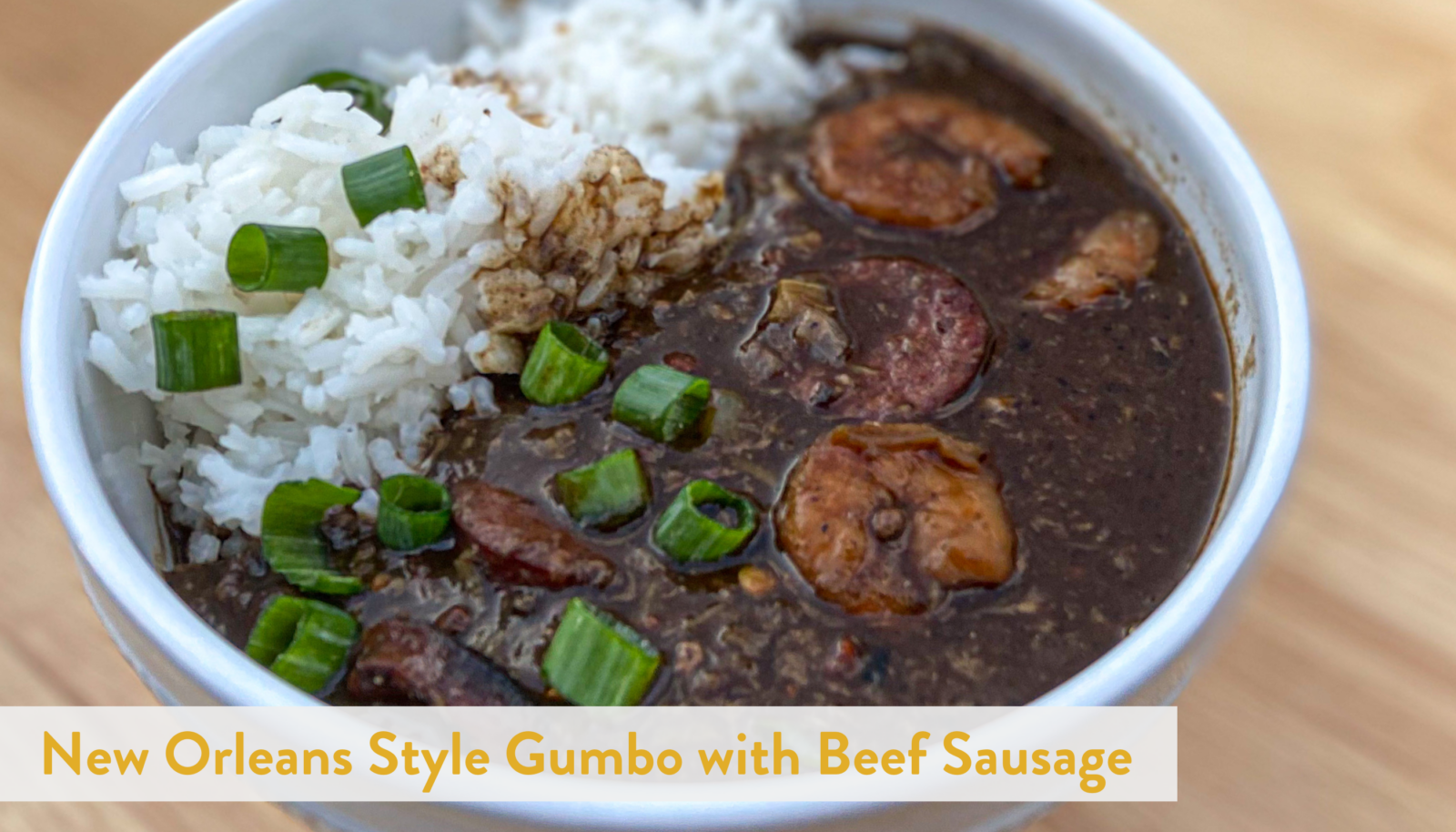 New Orleans Style Gumbo with Beef Sausage - Banner Butter Atlanta